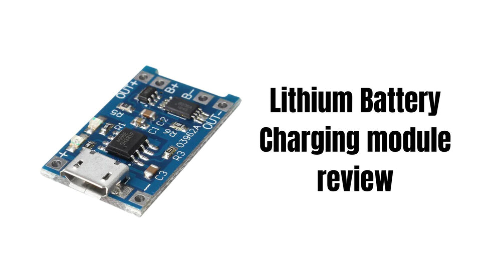 Lithium Battery Charging module review | BotShop